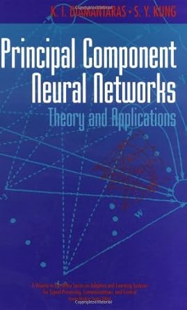 Principal Component Neural Networks: Theory and Applications (Adaptive and Cognitive Dynamic ...