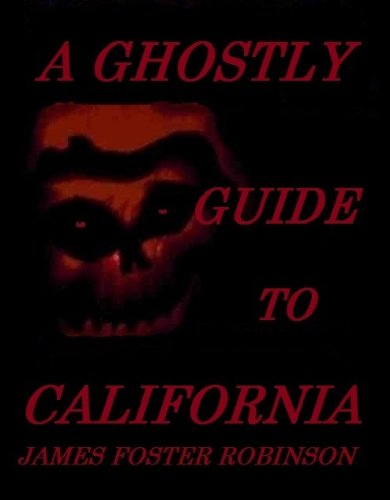 Amazon.com: A Ghostly Guide to California eBook : Robinson, James ...