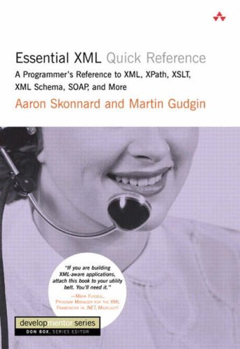 Essential XML Quick Reference: A Programmer's Reference to XML, XPath, XSLT, XML Schema, SOAP ...