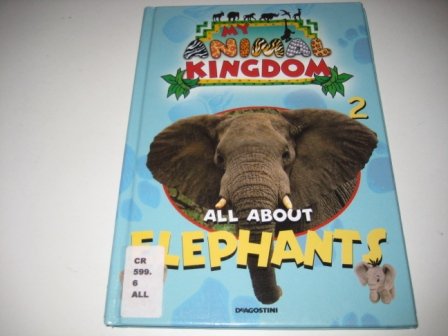 All About Elephants (My Animal Kingdom 2): Amazon.co.uk: Author: Books