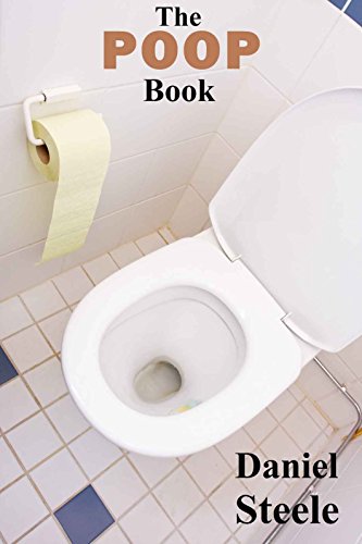 The Poop Book - Kindle edition by Steele, Daniel. Health, Fitness ...