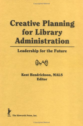 Amazon.com: Creative Planning for Library Administration: Leadership ...
