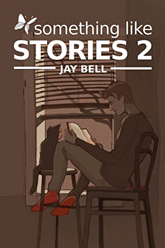 Something Like Stories - Volume Two - Kindle edition by Bell, Jay ...