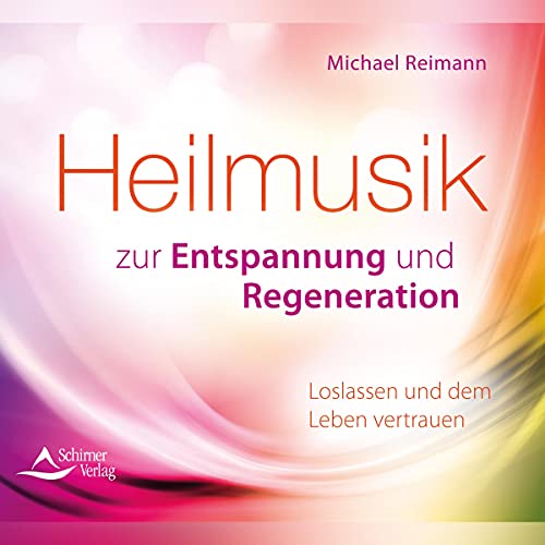 Heilmusik zur Entspannung und Regeneration: Loslassen und dem Leben ...