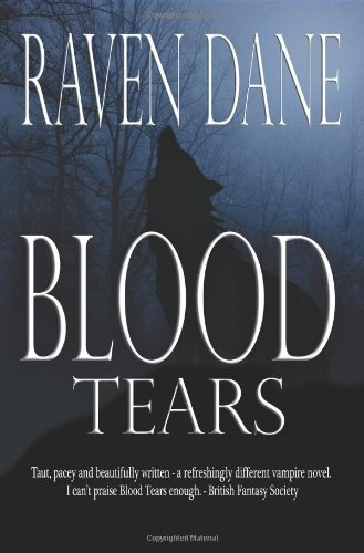 Blood Tears (Legacy of the Dark Kind, Book 1): Raven Dane ...