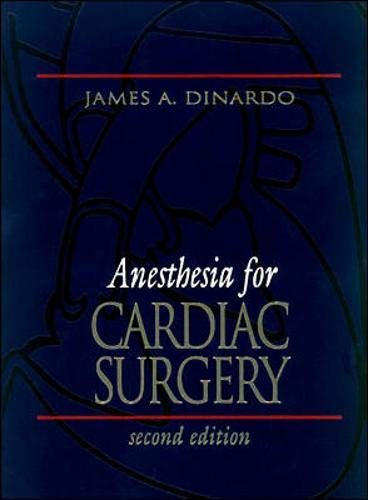 Anesthesia for Cardiac Surgery: Dinardo, James A.: 9780838502532 ...
