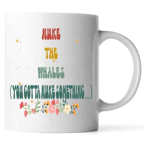 Amazon.com: Funny Gift Explosive Whale Destroyer Gift - Nuke the Whales Quote - Surprising ...