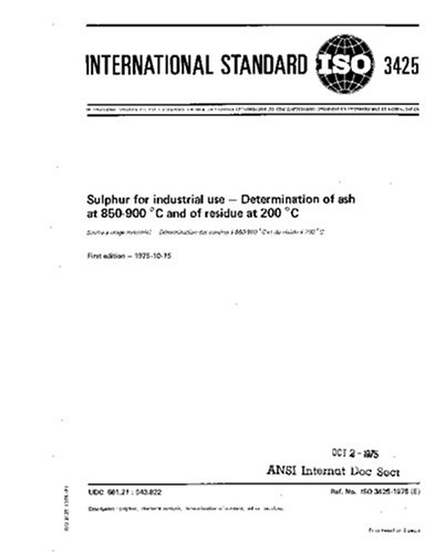 ISO 3425:1975, Sulphur for industrial use - Determination of ash at 850 ...