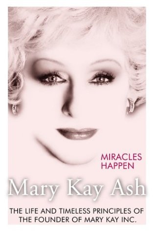 Miracles Happen : The Life and Timeless Principles of the Founder of ...
