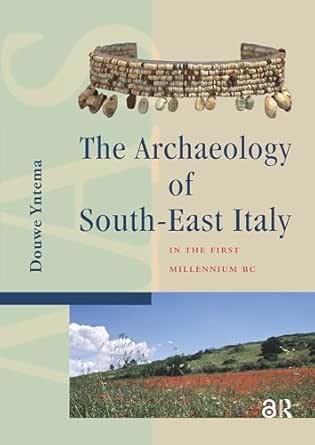 The Archaeology of South-East Italy in the First Millennium BC: Greek ...