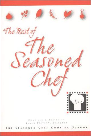 The Best of The Seasoned Chef: Stevens, Susan: 9780970817600: Amazon ...