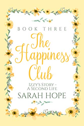 Izzy's Story: A Second Life (The Happiness Club Book 3) eBook : Hope ...