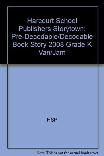 Storytown: Pre-Decodable/Decodable Book Story 2008 Grade K Van/Jam ...