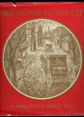 Mike Moves to the City (Collectible Children's Classics): Holt, Shirley ...
