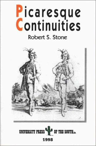 Picaresque Continuities: Transformation of Genre : Stone, Robert ...