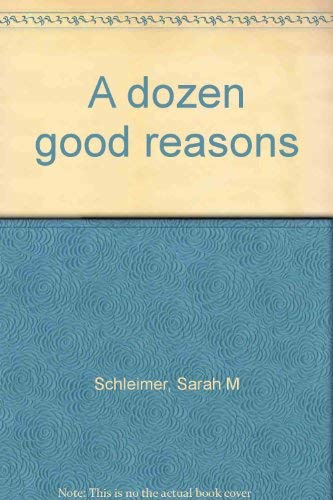 A dozen good reasons: Schleimer, Sarah M: 9780873066006: Amazon.com: Books