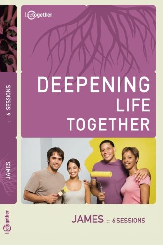 James (Deepening Life Together) 2nd Edition: Lifetogether ...