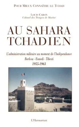Amazon.com: Au Sahara Tchadien: L'administration militaire au moment de ...