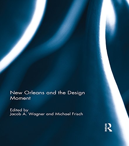 New Orleans and the Design Moment eBook : Wagner, Jacob, Frisch ...