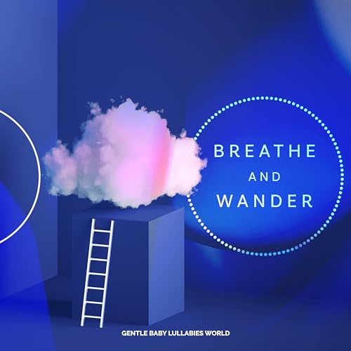 Breathe and Wander by Gentle Baby Lullabies World on Amazon Music ...