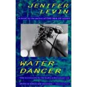 Water Dancer: A Novel: Levin, Jenifer: 9780452272576: Amazon.com: Books