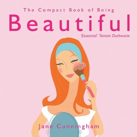 The Compact Book of Being Beautiful: Jane Cunningham: 9781840244304 ...