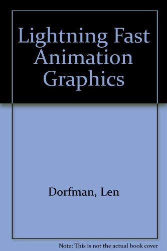 Lightning-Fast Animation Graphics/Book and Disk: Dorfman, Len ...