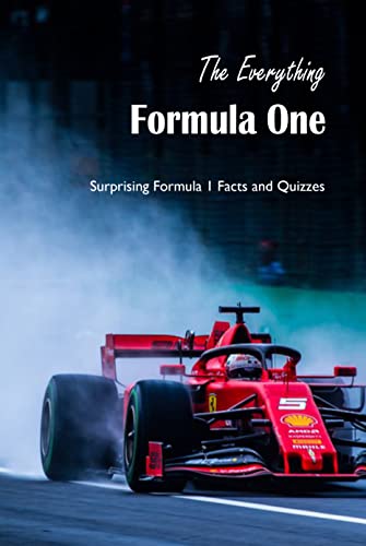 The Everything Formula One: Surprising Formula 1 Facts and Quizzes ...