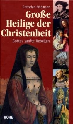 Amazon.com: Große Heilige der Christenheit: 9783867560122: Christian Feldmann: Books