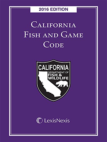 California Fish and Game Code Handbook, 2016 Edition: Publisher's ...