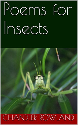 Poems for Insects - Kindle edition by Rowland, Chandler. Literature ...