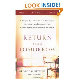 Return fromTomorrow [DeluxeEdition]: George G. Ritchie: Amazon.com: Books