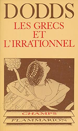 Amazon.com: Les Grecs et l'irrationnel (Champs): unknown author: Books