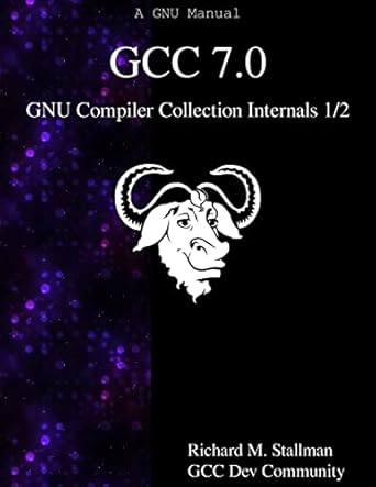 Amazon.com: GCC 7.0 GNU Compiler Collection Internals 1/2 ...
