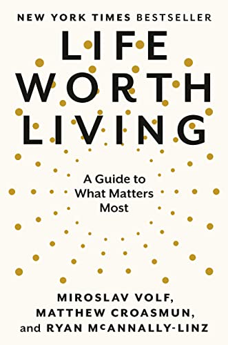 Life Worth Living: A Guide to What Matters Most - Kindle edition by ...