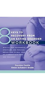 8 Keys to Recovery from an Eating Disorder: Effective Strategies from ...