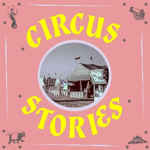 Amazon.com: Circus Stories: A Circus History Podcast : Callie ...