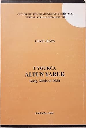 Uygurca Altun Yaruk: Giriş, Metin ve Dizin : Ceval Kaya: Amazon.com.tr ...