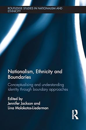 Nationalism, Ethnicity and Boundaries: Conceptualising and ...
