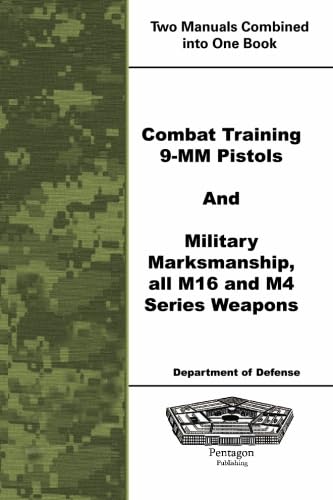 Combat Training 9mm pistols and Military Marksmanship all M16 and M4 ...