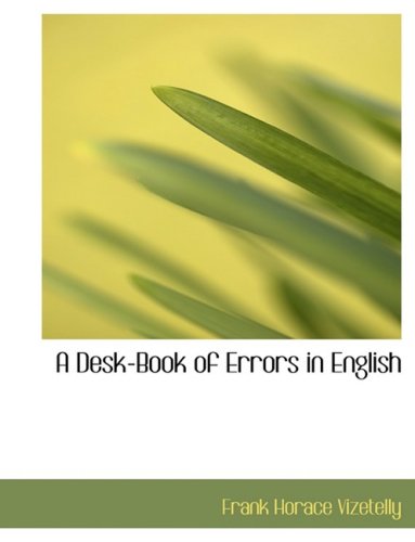 Amazon.com: A Desk-book of Errors in English: 9780554901640: Vizetelly ...