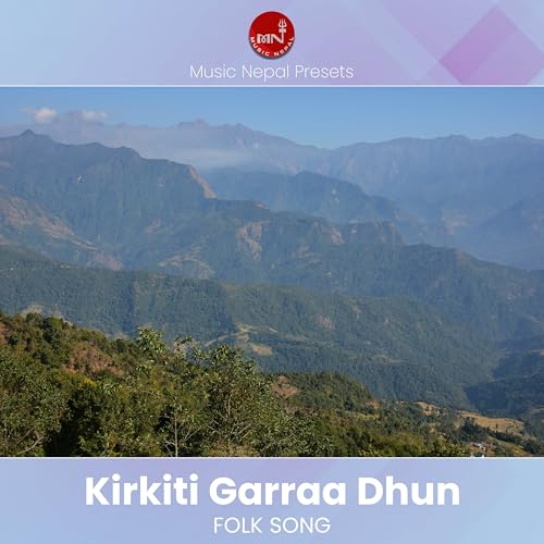 Play Kirkiti Garra Dhun by Bhakta Bahdur Panchkoti, Tej Raj Panchkoti, Lalit Bahdur Bardewa ...