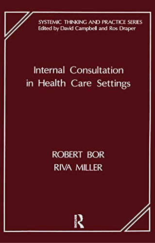 Internal Consultation in Health Care Settings (The Systemic Thinking ...