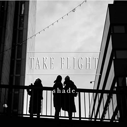 Écouter Shade. par Take Flight sur Amazon Music Unlimited