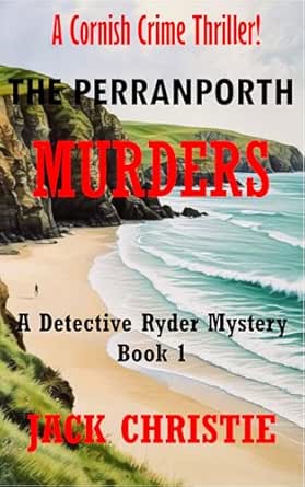 The Perranporth Murders: A Cornish Crime Thriller! (DI Ryder Murder ...
