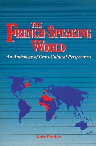 The French Speaking World: An Anthology of Cross-Cultural Perspectives ...