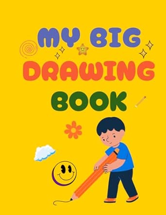 My Big Drawing Book for Kids: 60 Pages of Fun Drawing Prompts and Blank ...