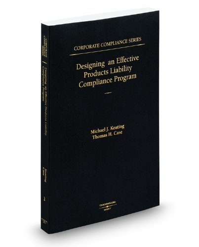 Designing an Effective Products Liability Compliance Program (Vol. 2 ...