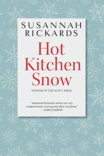 Hot Kitchen Snow: Rickards, Susannah: 9798642531051: Amazon.com: Books