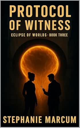 Protocol of Witness (Eclipse of Worlds Book 3) eBook : Marcum ...